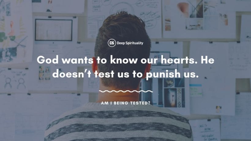 Am I Being Tested? 5 Surefire Signs God Is Testing You