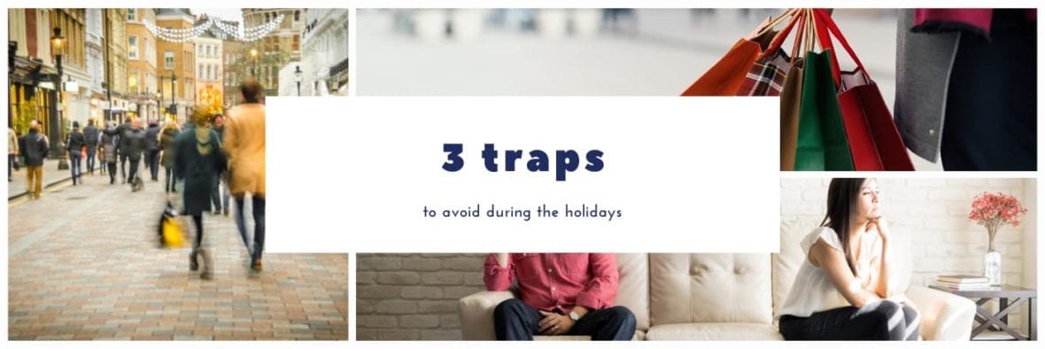 3 Common Holiday Traps to Avoid (And 3 Talks to Have)