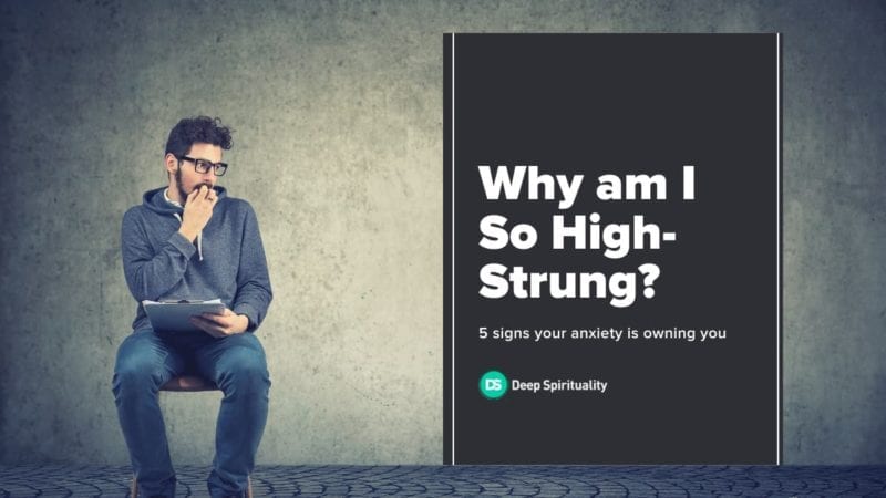 Why Am I So High-Strung? 5 Signs Your Anxiety is Owning You