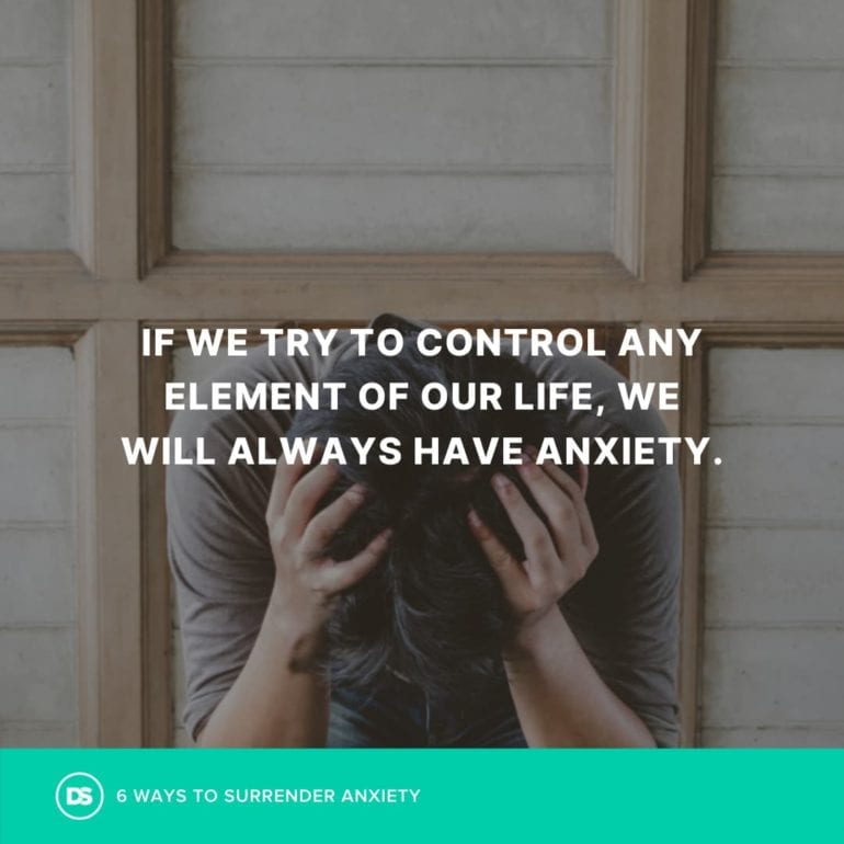 6 Ways to Surrender Anxiety
