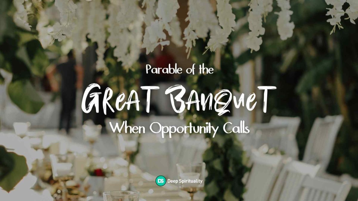 Parable of the Great Banquet: When Opportunity Calls